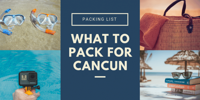 What to Pack for Cancun & Yucatan Mexico - Live Dream Discover